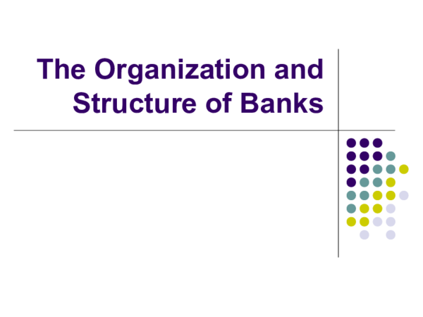 (PPT) . The Organization and Structure of Banks