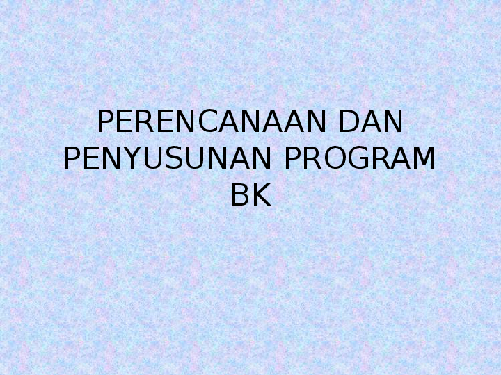 (PPT) PERENCANAAN DAN PENYUSUNAN PROGRAM BK