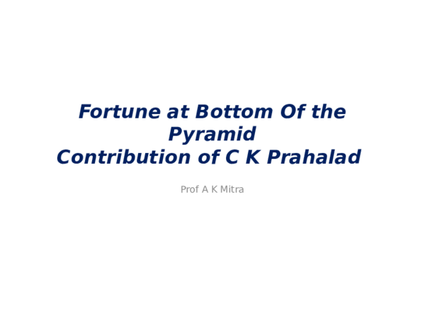(PPT) Fortune at Bottom Of the Pyramid and contribution of Prahalad Hamel