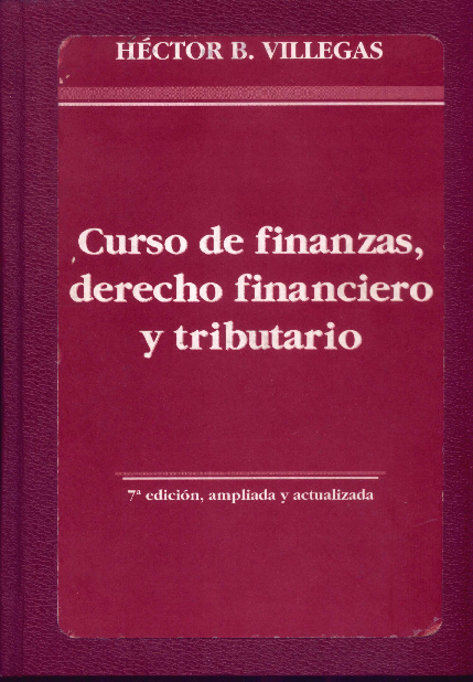 (PDF) Villegas, Hector - Curso de Finanzas, Derecho Financiero y Tributario
