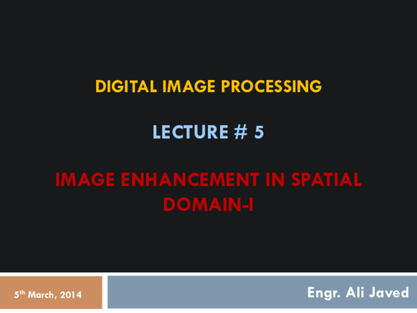 (PDF) DIGITAL IMAGE PROCESSING LECTURE # 5 IMAGE ENHANCEMENT IN SPATIAL DOMAIN-I