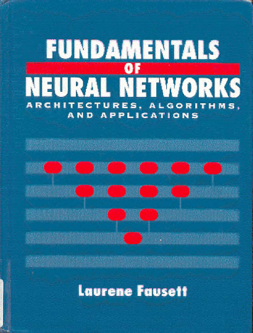 (PDF) Laurene Fausett, Fundamentals of Neural Networks (PDF) Laurene Fausett, Fundamentals of Neural Networks