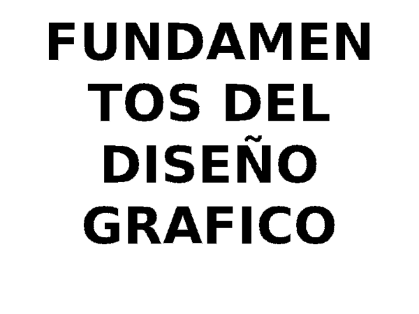 (PPT) FUNDAMENTOS DEL DISENO GRAFICO (PPT) FUNDAMENTOS DEL DISENO GRAFICO