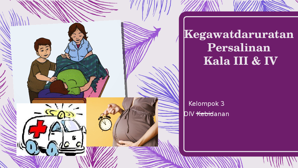 (PPT) Kegawatdaruratan Persalinan Kala III & Kala IV