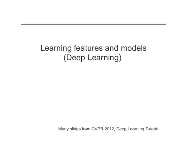 (PDF) Learning features and models (Deep Learning) Many slides from ...