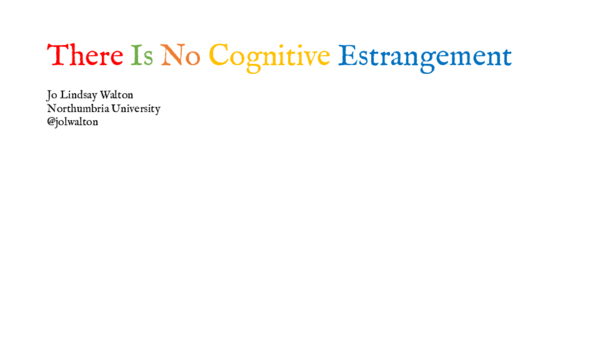 (PDF) There Is No Cognitive Estrangement (including spare slides)