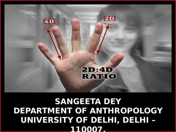 (PPT) Digit Ratio Index to Ring Finger Ratio by Sangeeta Dey