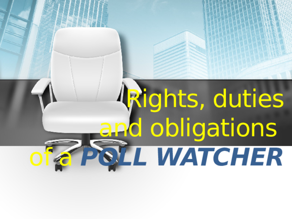 (PPT) RIGHTS AND DUTIES OF A POLL WATCHER