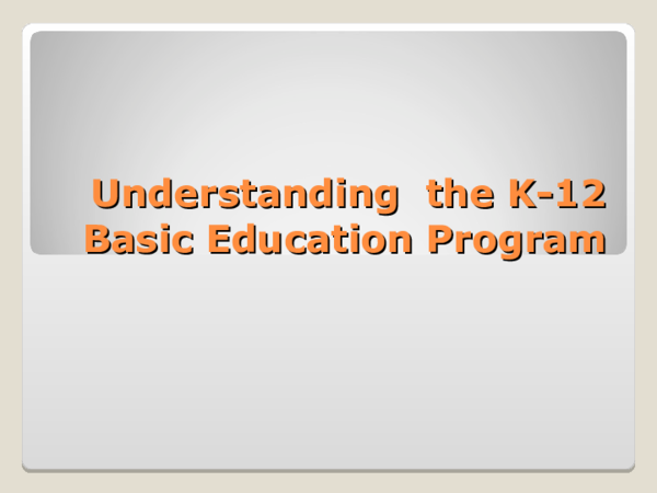 (PPT) Understanding the K-12 Basic Education Program updated