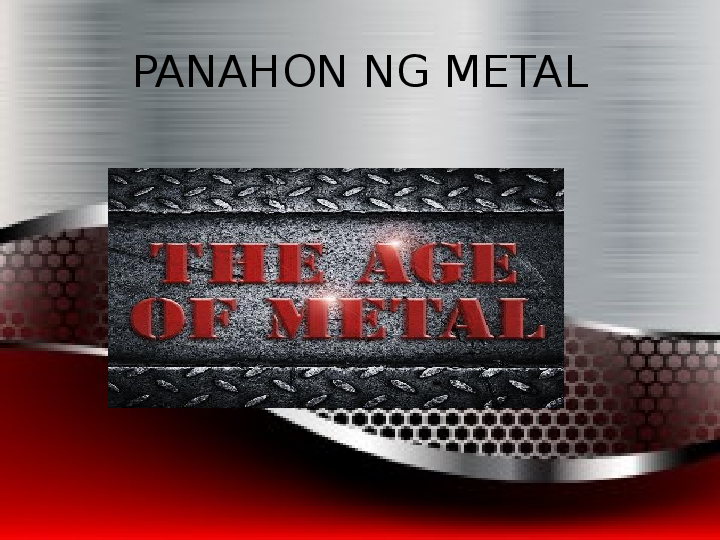 (PPT) PANAHON NG METAL