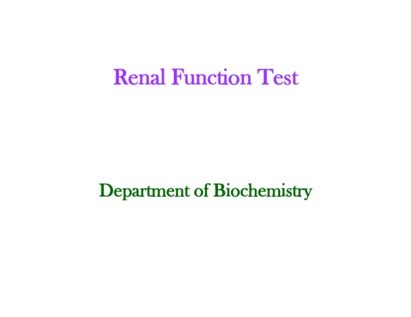 (PDF) Renal Function Test Department of Biochemistry