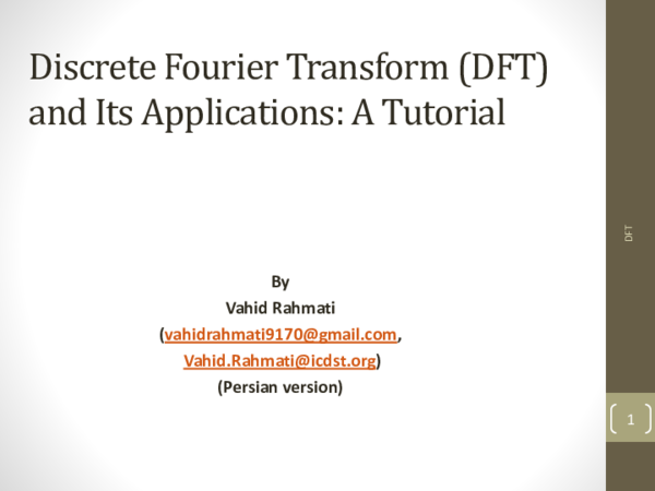 Discrete Fourier Transform (DFT) and Its Applications: A Tutorial