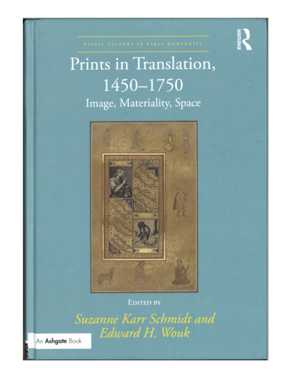Prints in Translation, 1450-1750: Image, Materiality, Space (Routledge)
