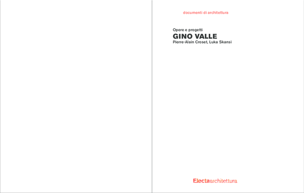 Croset, Pierre-Alain; Skansi, Luka, "Gino Valle", Electa, Milano 2010.