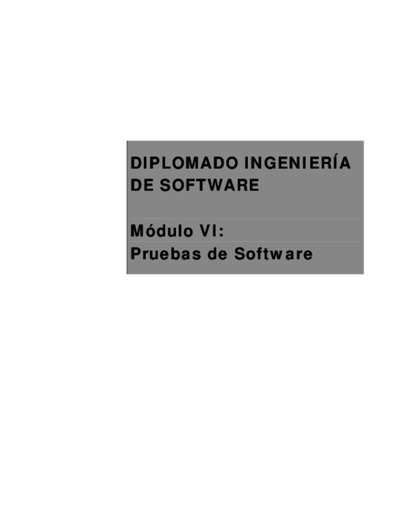 (PDF) DIPLOMADO INGENIERÍA DE SOFTWARE Módulo VI: Pruebas de Software