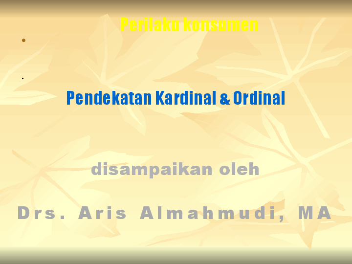 (PPT) Perilaku konsumen 1 pendekatan kardinal ordinal