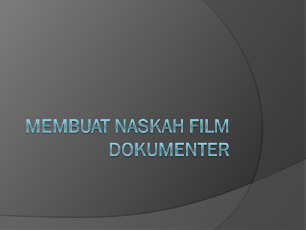 (PPT) Membuat Naskah Film Dokumenter