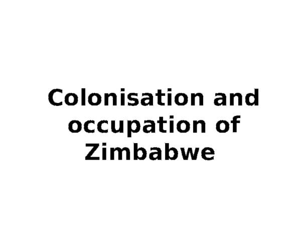 (PPT) Colonisation and occupation of Zimbabwe