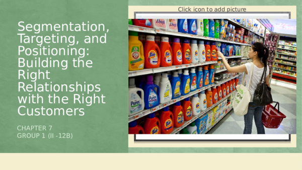 (PPT) (Marketing 1) Segmentation, Targeting and Positioning: Building Right Relationships with ...