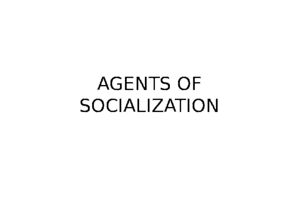 (PPT) AGENTS OF SOCIALIZATION