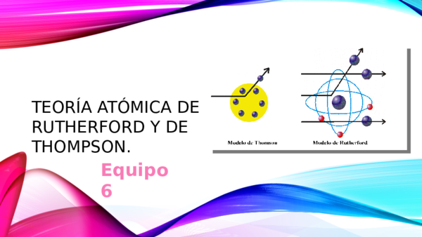 (PPT) Teoría atómica de Rutherford y de Thompson