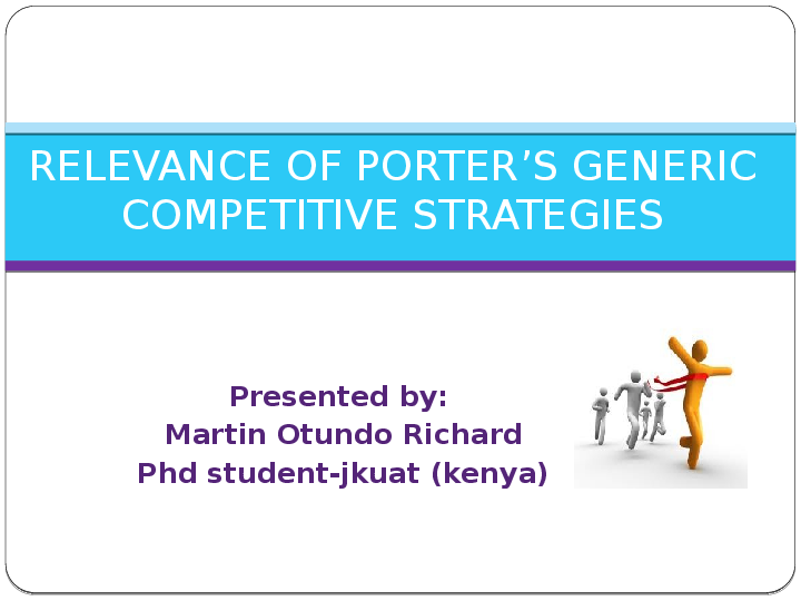 (PPT) RELEVANCE OF PORTERS GENERIC COMPETITIVE STRATEGIES