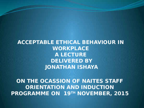 (PPT) ACCEPTABLE ETHICAL BEHAVIOUR IN WORKPLACE