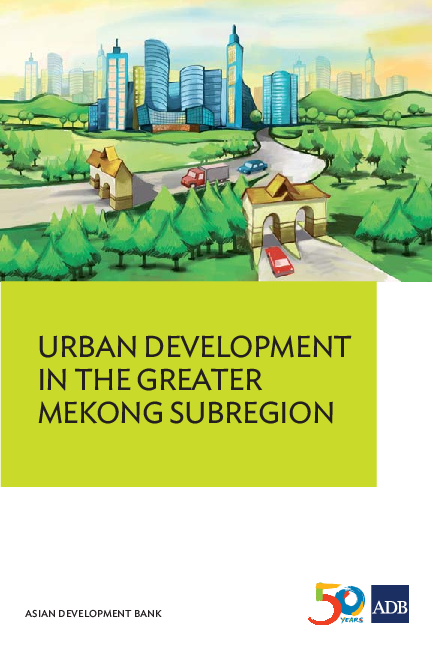 (PDF) URBAN DEVELOPMENT IN THE GREATER MEKONG SUBREGION