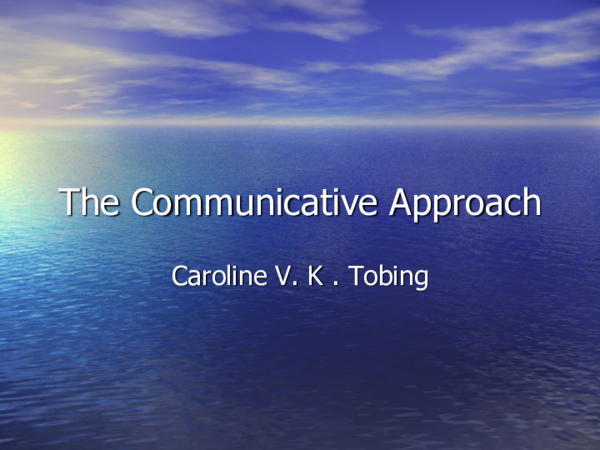 (PDF) The Communicative Approach (Communicative Language Teaching)