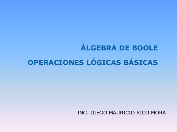 (PDF) ÁLGEBRA DE BOOLE OPERACIONES LÓGICAS BÁSICAS