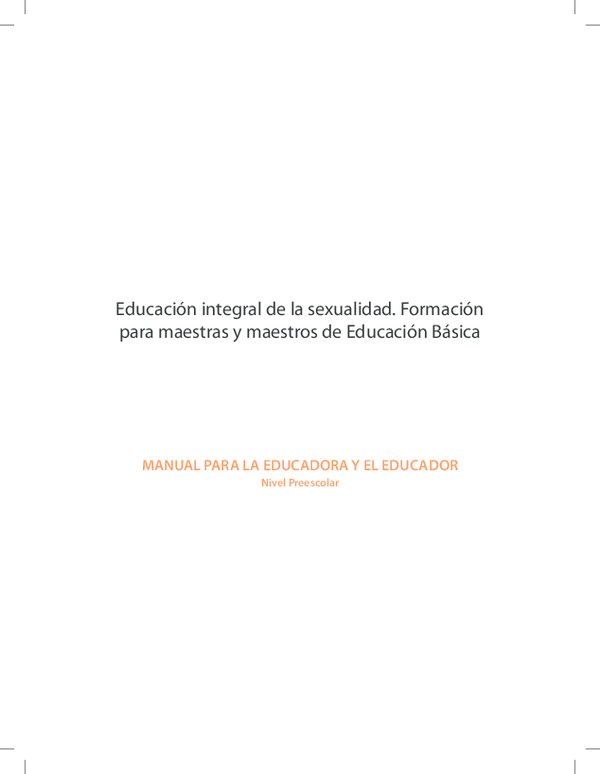 Educación integral de la sexualidad. Formación para maestras y maestros de Educación Básica ...