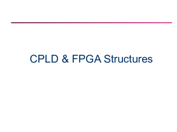(PPT) CPLD and FPGA structure