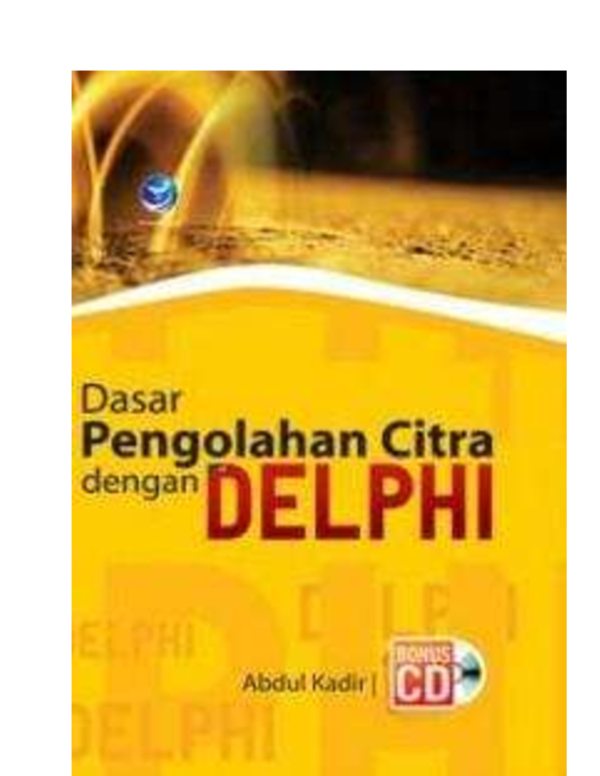 (PDF) Dasar Pengolahan Citra dengan Delphi (PDF) Dasar Pengolahan Citra dengan Delphi
