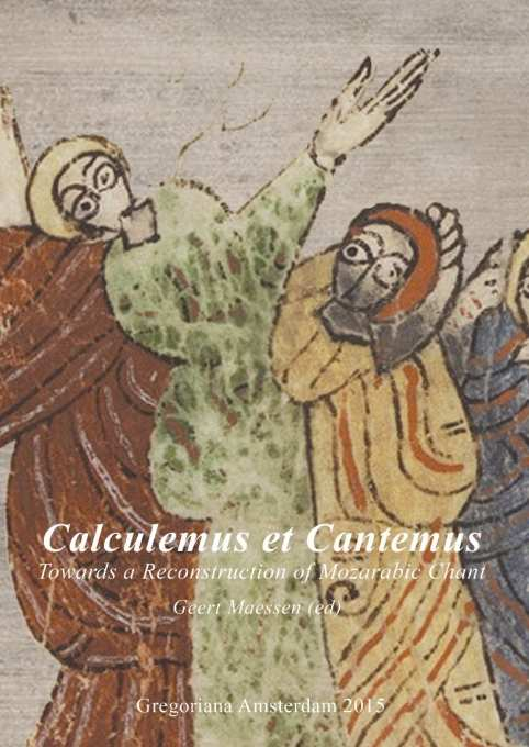 (PDF) Calculemus et Cantemus, Towards a Reconstruction of Mozarabic Chant