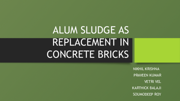(PPT) ALUM SLUDGE AS REPLACEMENT IN CONCRETE BRICKSpptx.pptx