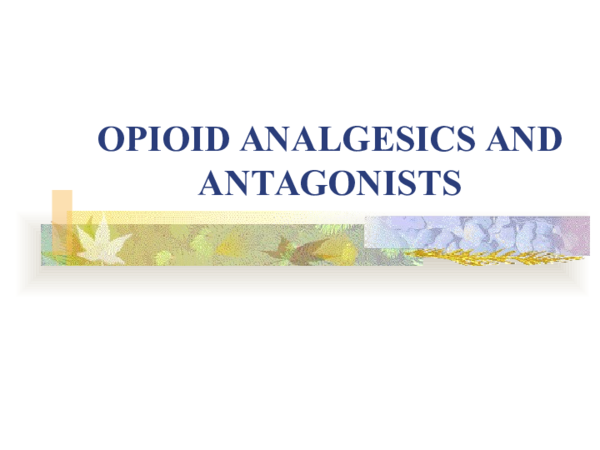 (PPT) OPIOID ANALGESICS AND ANTAGONISTS