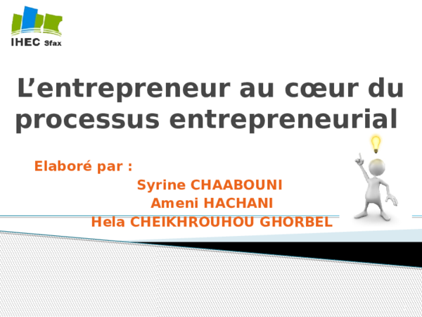 (PPT) Lentrepreneur au cœur du processus entrepreneurial