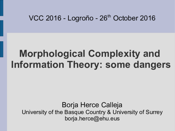 (PDF) Morphological Complexity and Information Theory: Some Dangers-VCC 2016 Logroño