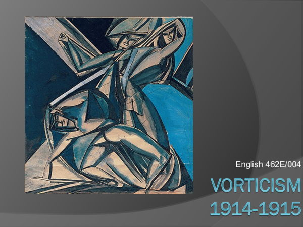 (PPT) Vorticism, 1914-1915