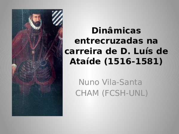 (PPT) Dinâmicas entrecruzadas na carreira de D. Luís de Ataíde (1516 ...