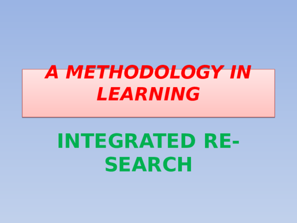 (PPT) Teaching INTEGRATED RESEARCH.pptx