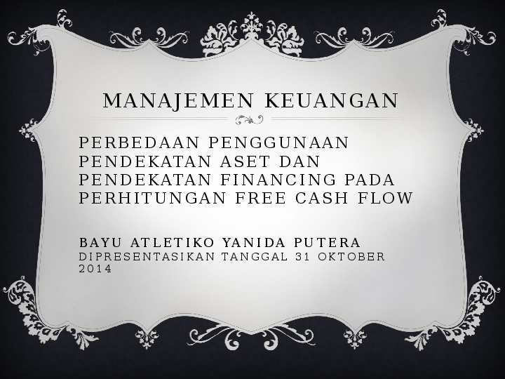 (PPT) Perbedaan Penggunaan Pendekatan Aset dan Pendekatan Financing ...