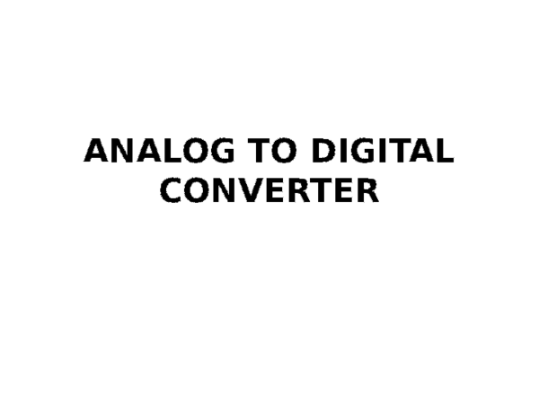 ANALOG TO DIGITAL CONVERTER.ppt