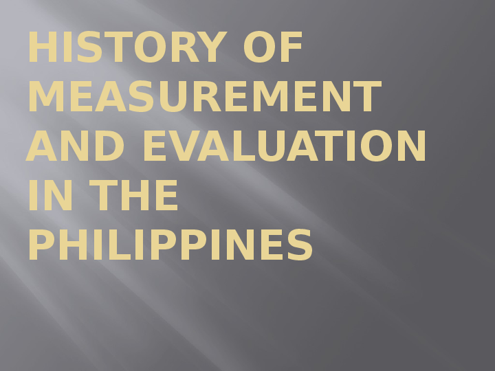 (PPT) History of Measurement and Evaluation in the Philippines