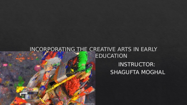 (PPT) INCORPORATING THE CREATIVE ARTS IN EARLY CHILDHOOD EDUCATION
