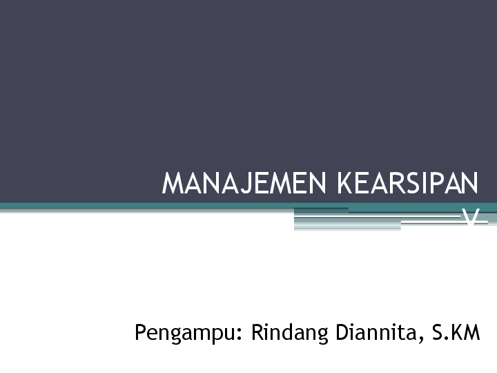 (PPT) Manajemen Kearsipan: Sistem Informasi Manajemen Kearsipan dan Prosedur Pencatatan Arsip.pptx