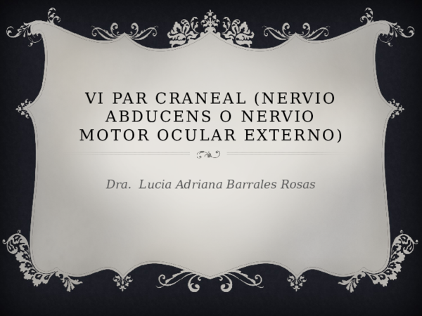 (PPT) VI PAR CRANEAL NERVIO ABDUCENS o NERVIO