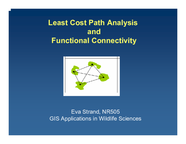 (PDF) Least Cost Path Analysis and Functional Connectivity Eva Strand, NR505 GIS Applications in ...