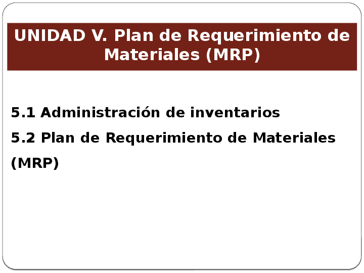 (PPT) UNIDAD V. Plan de Requerimiento de Materiales (MRP)