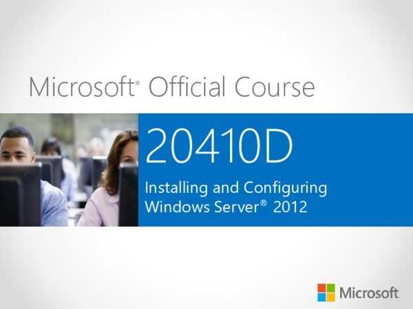 (PDF) Microsoft ® Official Course 20410D Installing and Configuring Windows Server ® 2012 ...